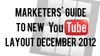 New YouTube Layout Guide December 2012 | Overview For Marketers ...