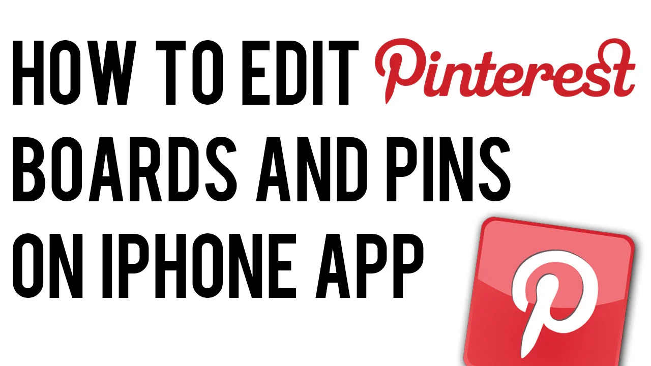 How to Edit Pinterest Boards on iPhone | Edit Pins on iPhone App ...