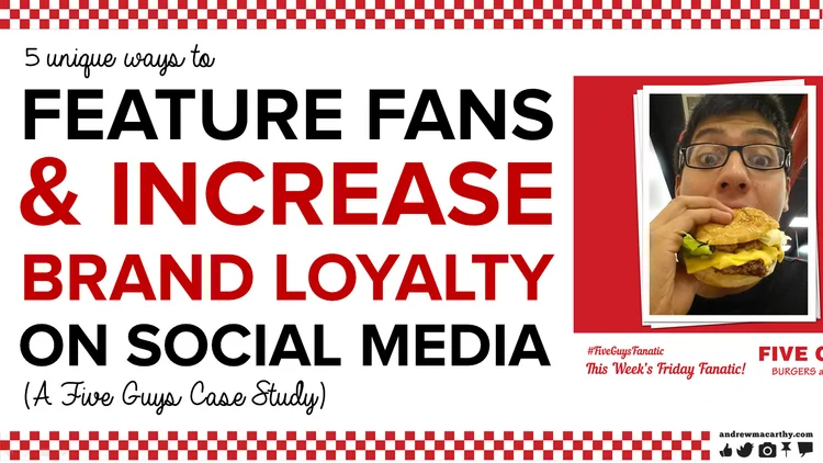 5 Unique Ways to Feature Fans And Increase Brand Loyalty on Social ...