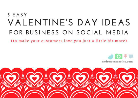 5 Easy Valentine's Day Ideas for Social Media (To Make Your Customers ...