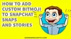 How to Create And Add Your Bitmoji to Snapchat Snaps and Stories - A ...