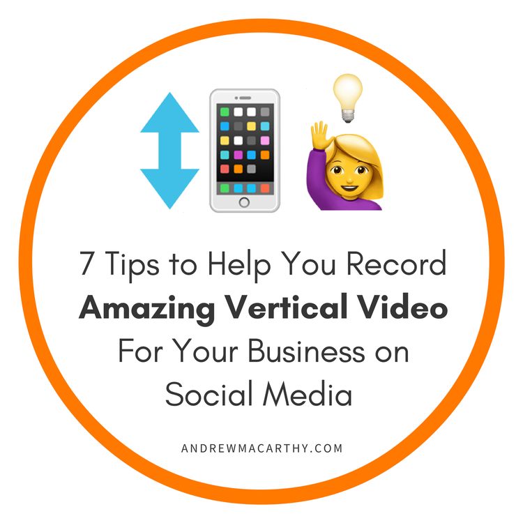 7 Tips to Help You Record Amazing Vertical Video For Social Media (With ...