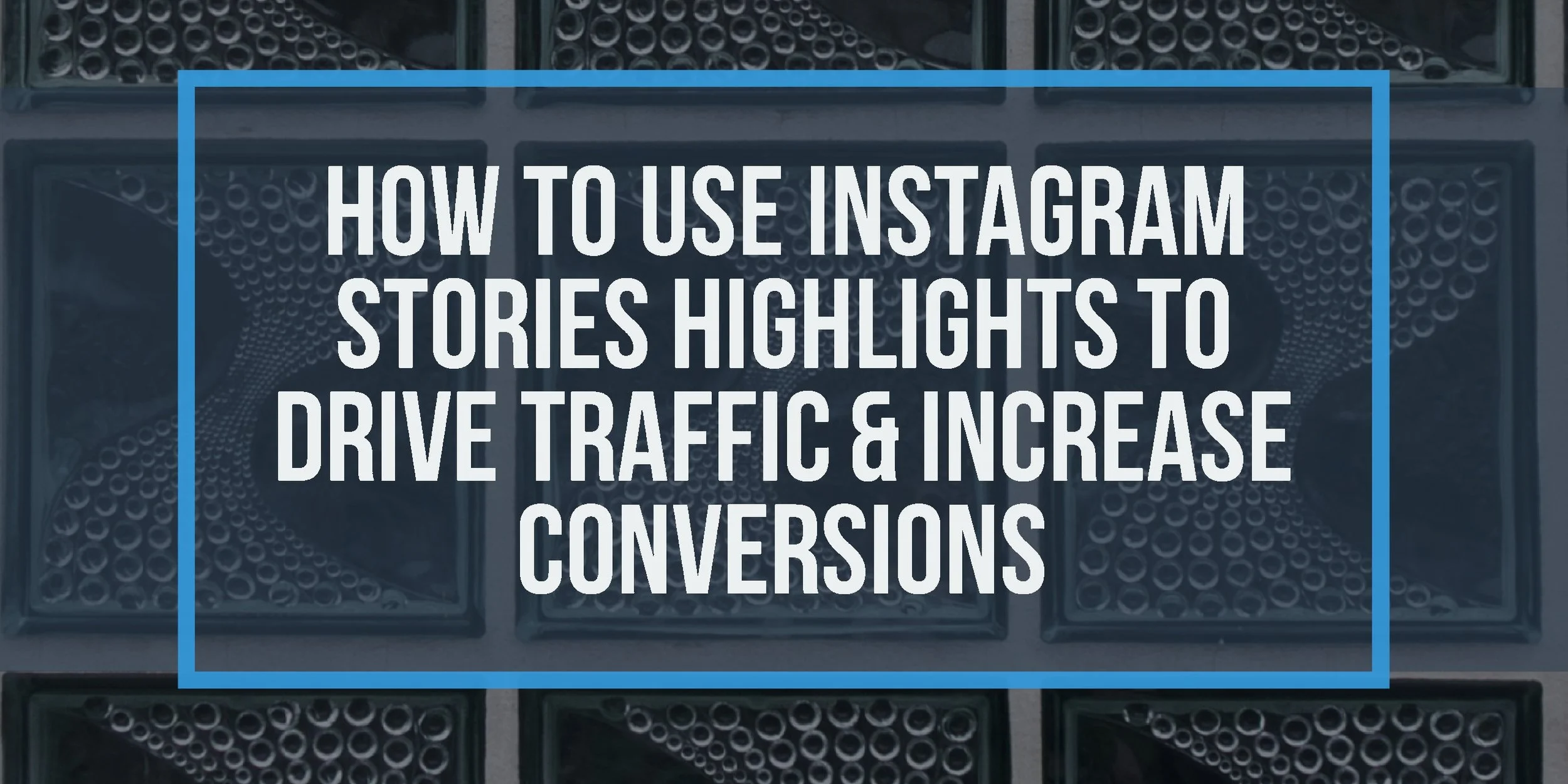How to Combine Instagram Stories Highlights And Story Links to Increase ...