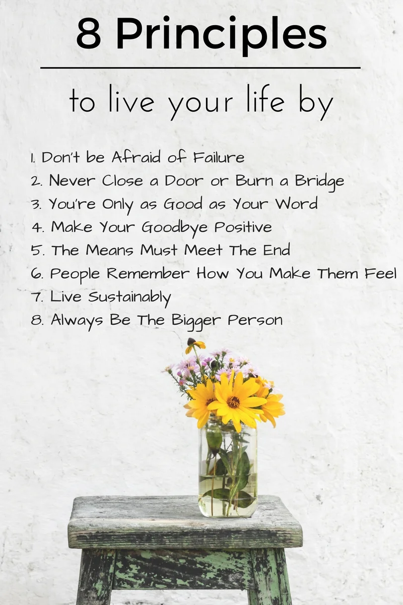 8 Principles To Live Your Life By