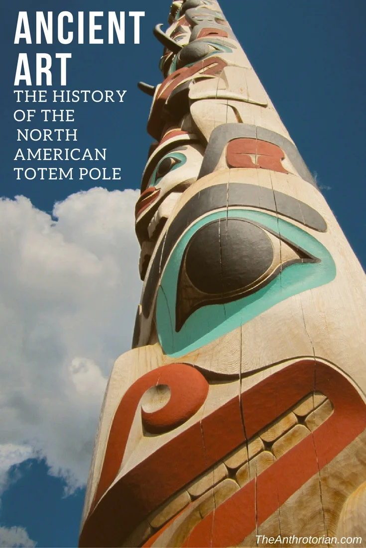 Ancient Art: The History of the North American Totem Pole — The ...