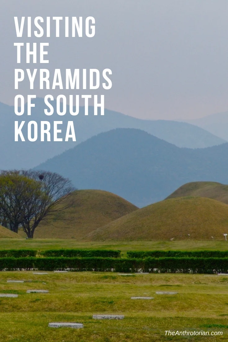 Visiting The Pyramids of South Korea — The Anthrotorian