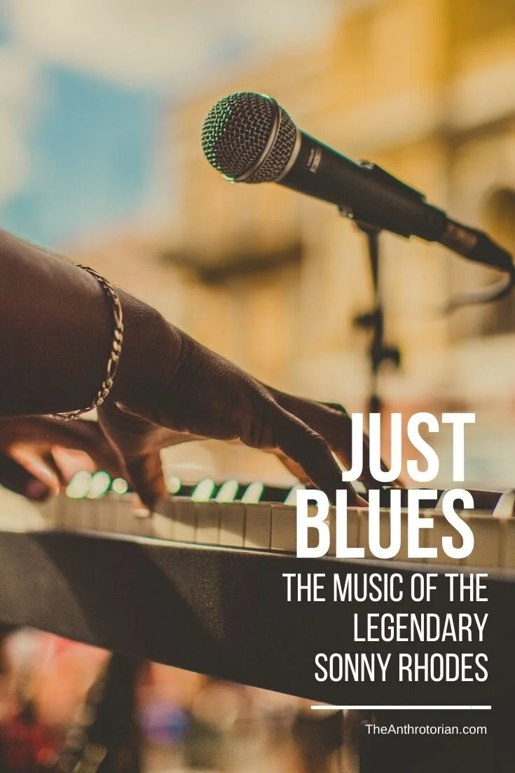 The Music of The Legendary Sonny Rhodes — The Anthrotorian