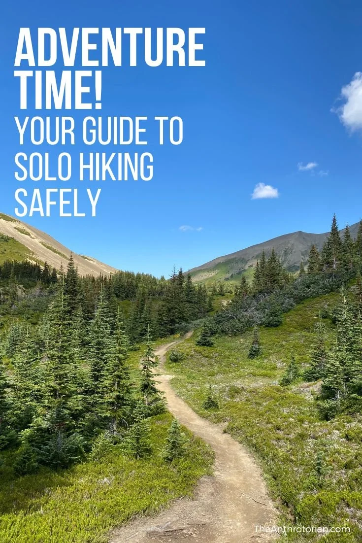 Your Guide to Solo Hiking Safely — The Anthrotorian