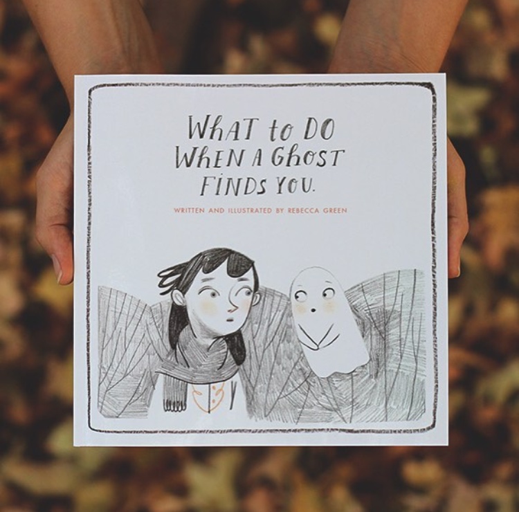 How To Make Friends With A Ghost — Rebecca Green Illustration