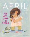 APRIL | FOR THE LOVE OF COLOR — Rebecca Green Illustration