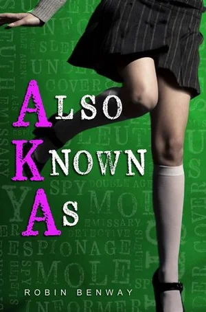 Review: Also Known As by Robin Benway — Clear Eyes, Full Shelves