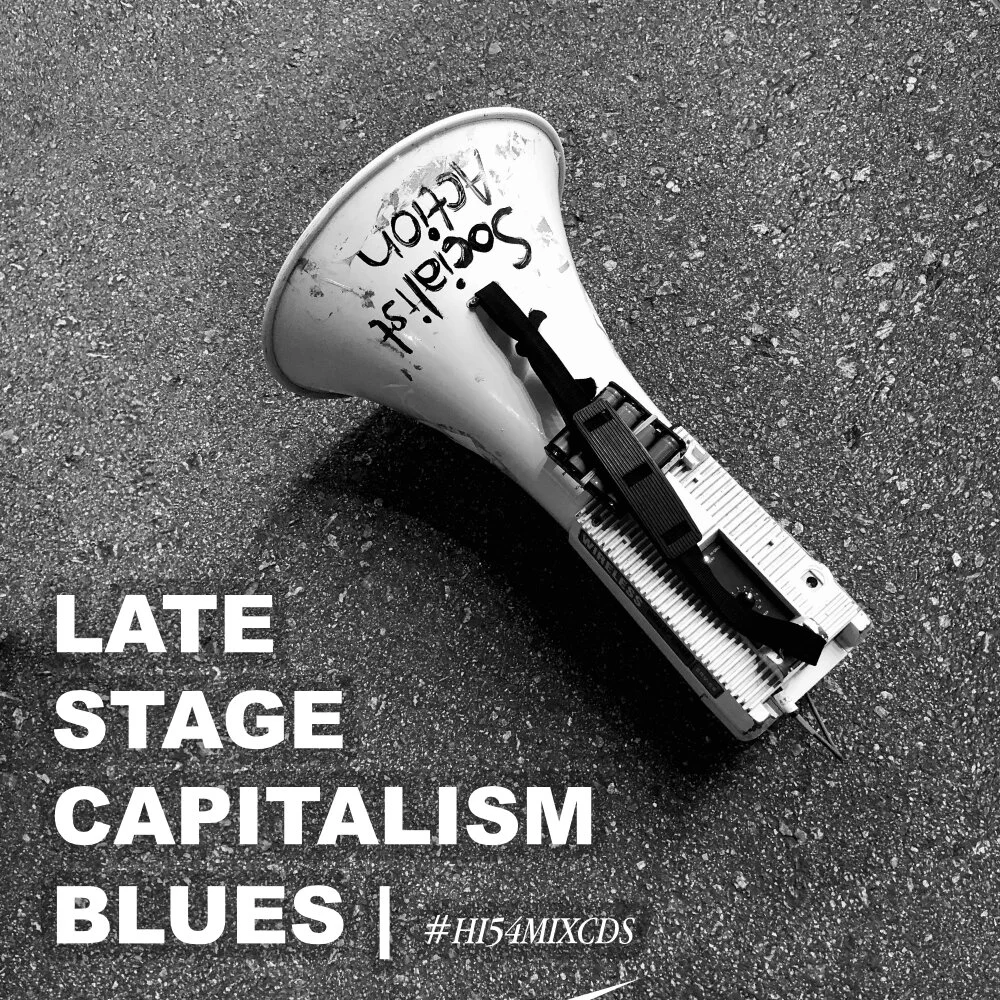 LATE STAGE CAPITALISM BLUES | #HI54MIXCDS — High Five For…