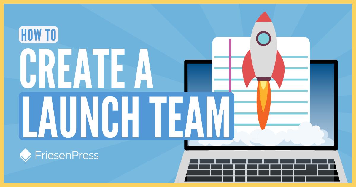 Ready, Set, Go: How to Create a Launch Team to Help Promote Your Book ...