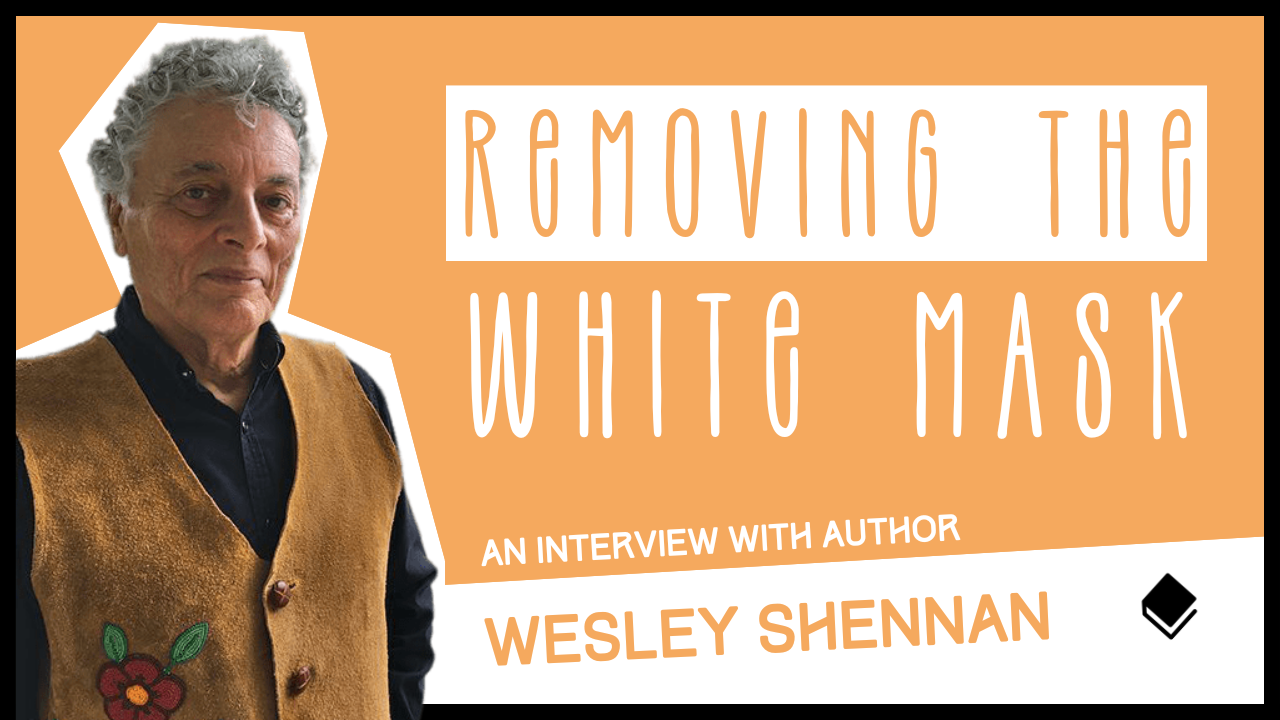 Removing the 'White Mask': An Interview with Author Wesley Shennan ...