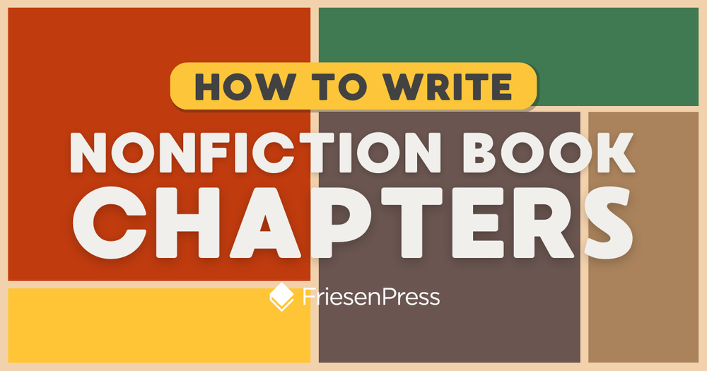 How to Write Nonfiction Book Chapters | FriesenPress