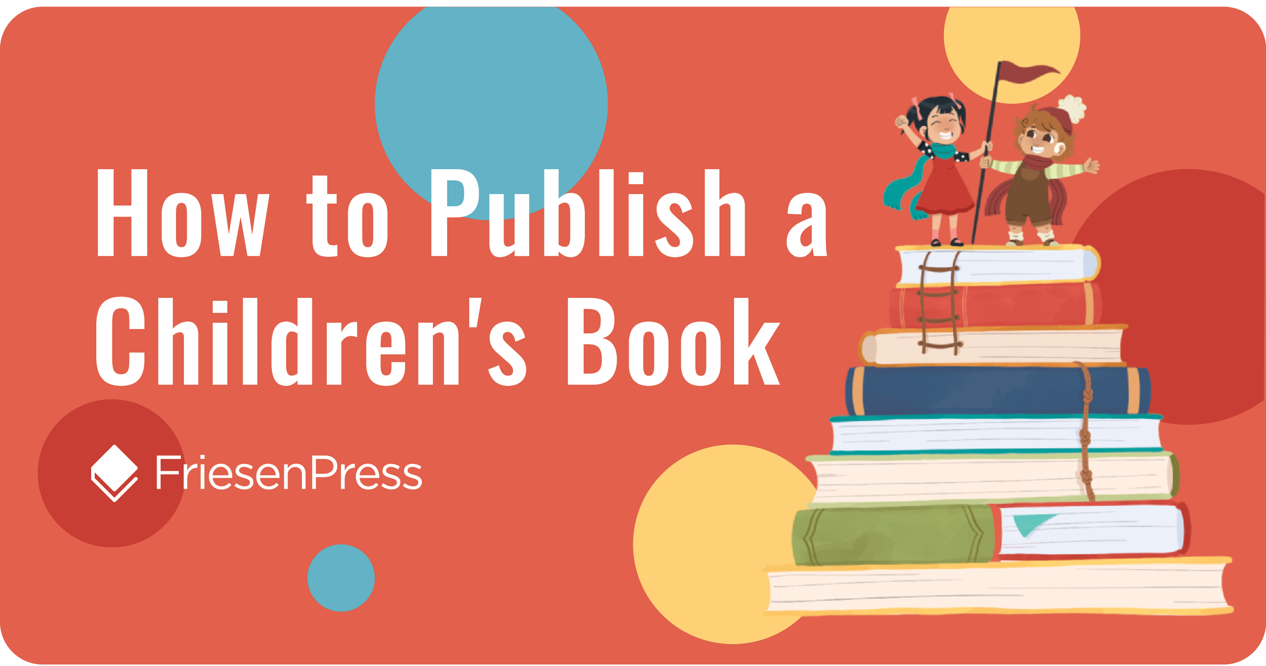 How to Publish a Children's Book | FriesenPress