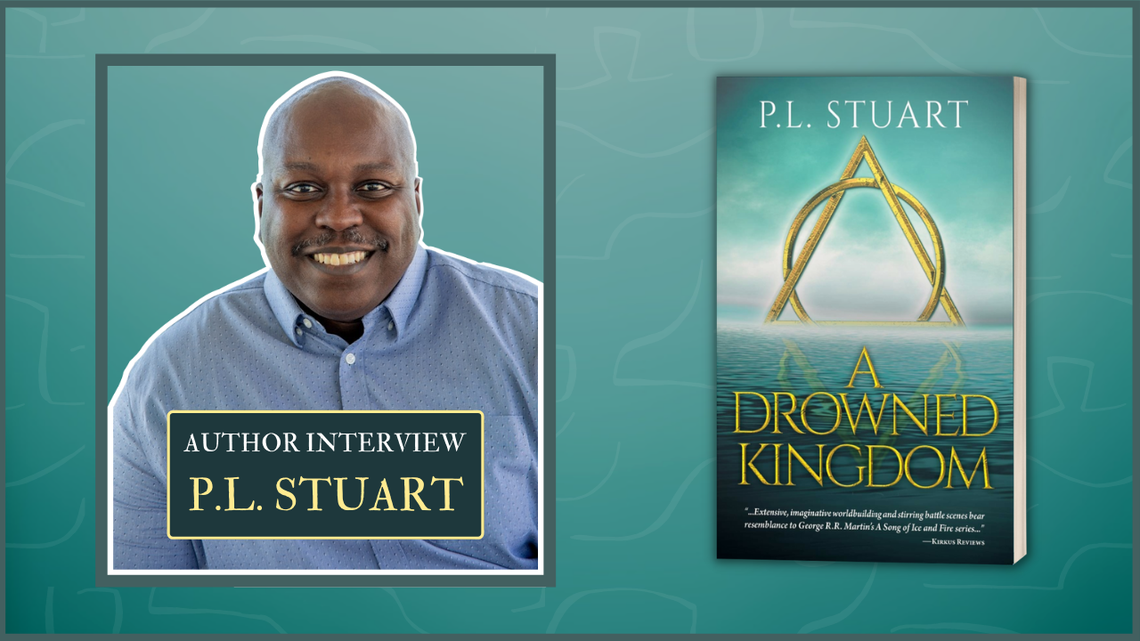 Why Fantasy Author P.L. Stuart is Exploring the Epic New World of ...