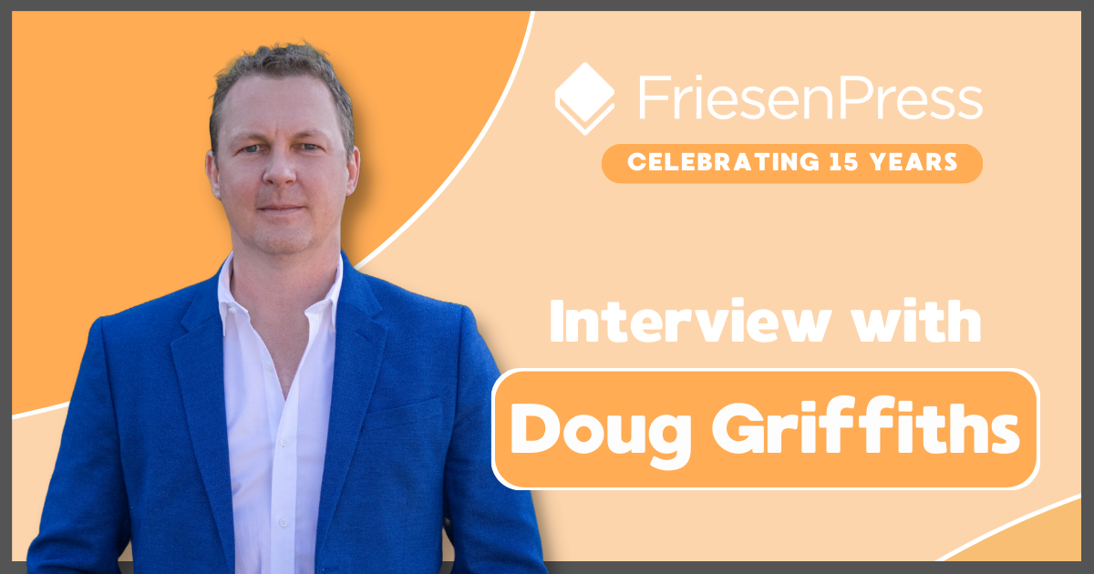 13 Ways to Kill It: An Author Interview with Doug Griffiths | FriesenPress