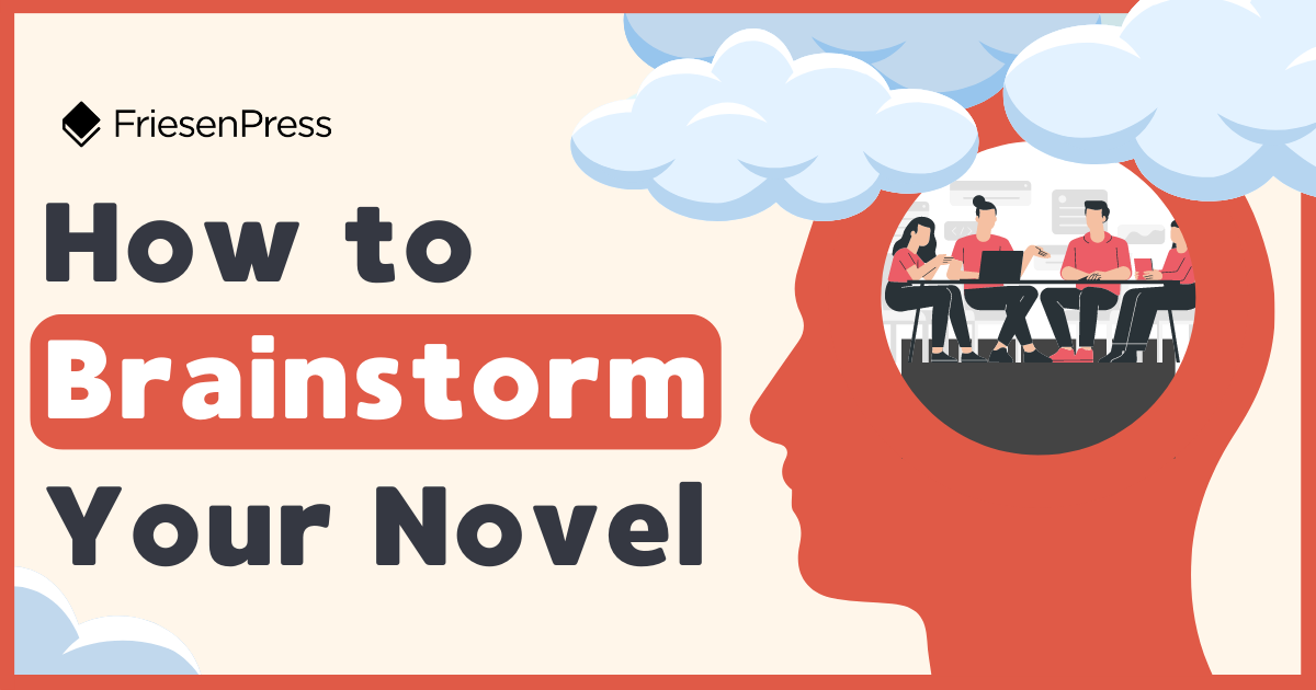 How to Brainstorm Your Novel | FriesenPress