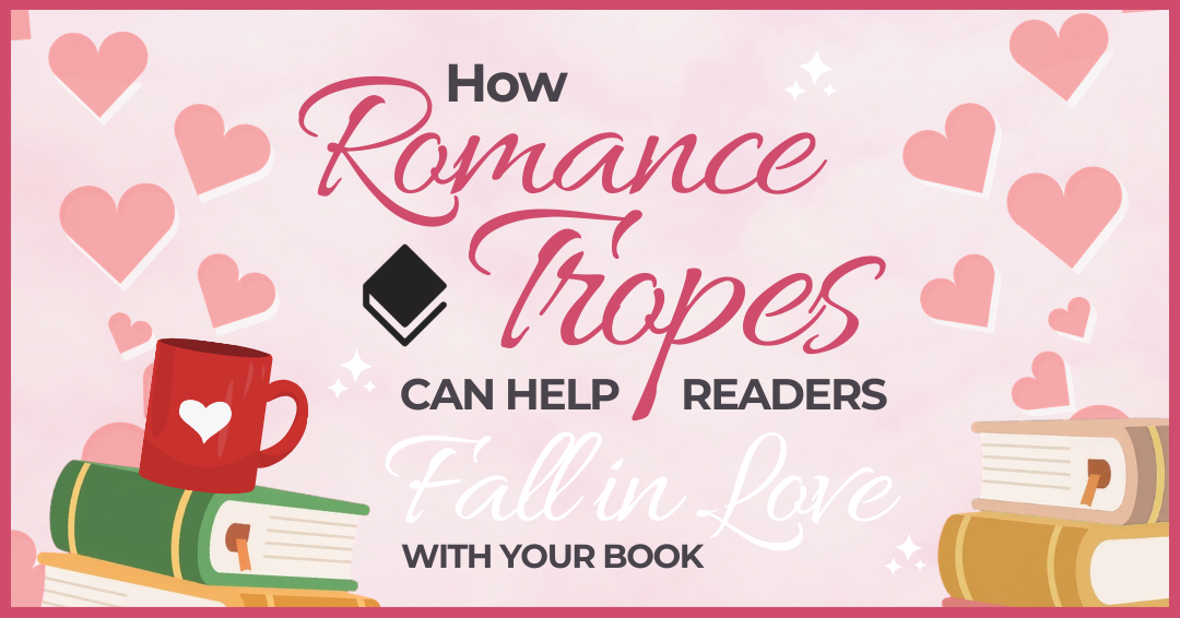 How Romance Tropes Can Help Readers Fall in Love with Your Book ...