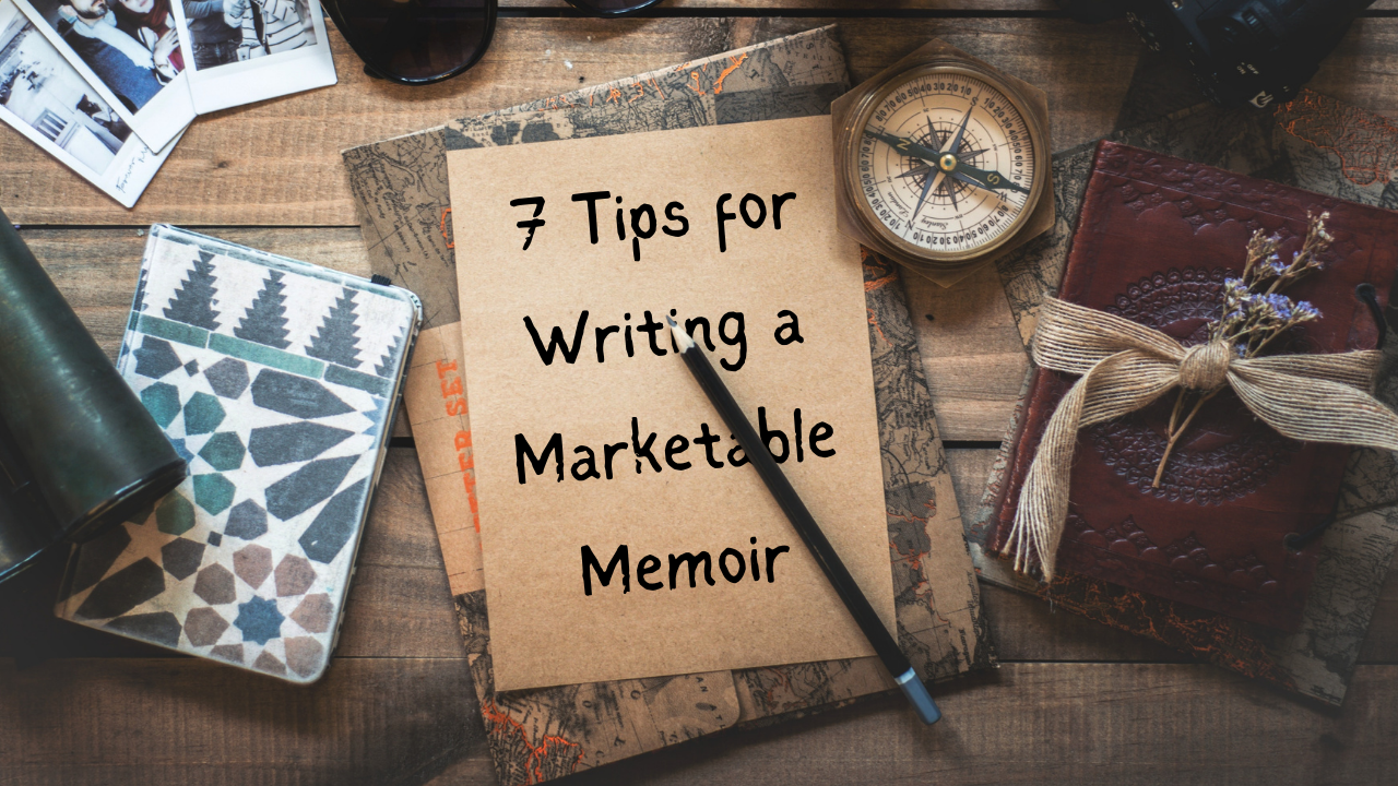 7 Tips for Writing a Marketable Memoir | FriesenPress