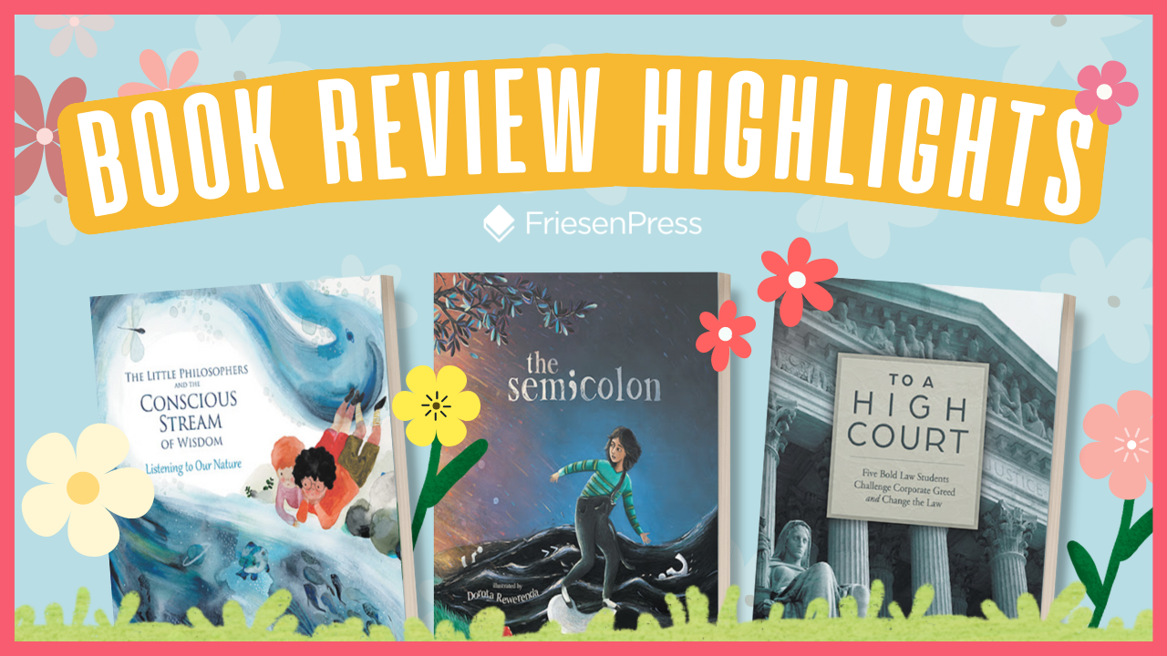 FriesenPress Book Reviews: Spring 2023 Highlights | FriesenPress