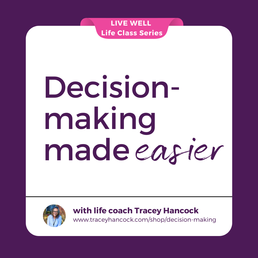 Decision-making made easier - life class — Tracey Hancock
