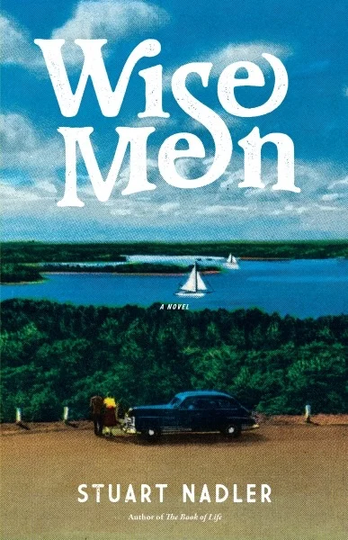 Wise Men — Stuart Nadler