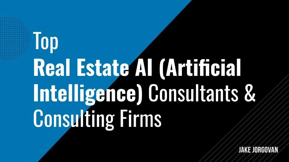 Top 9 Real Estate AI Consultants — Jake Jorgovan