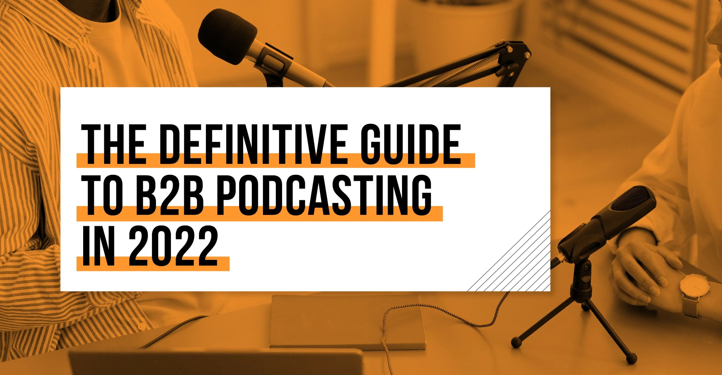 The Definitive Guide to B2B Podcasting 2025 — Jake Jorgovan
