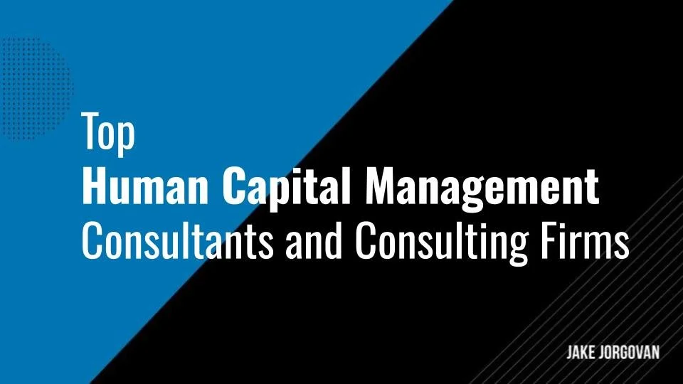July 2025: Top 14 Human Capital Management Consultants — Jake Jorgovan