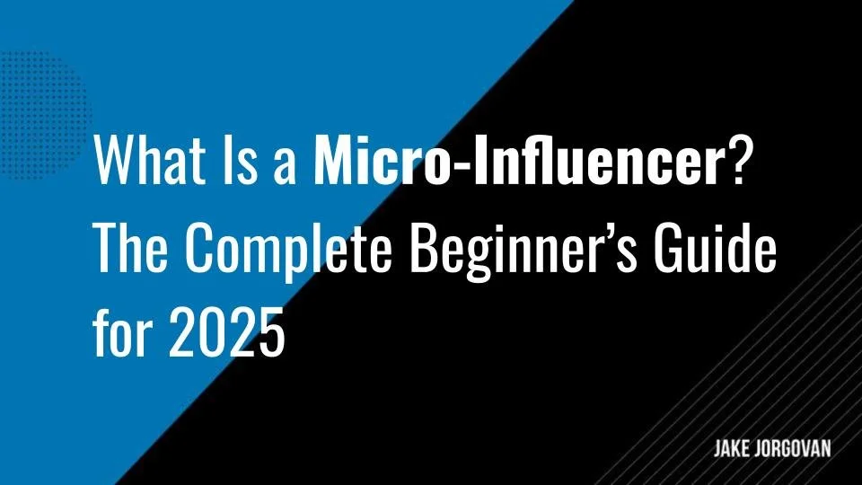 What Is a Micro-Influencer? The Complete Beginner’s Guide for 2025 ...