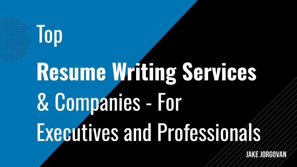 Top 11 Resume Writing Services — Jake Jorgovan