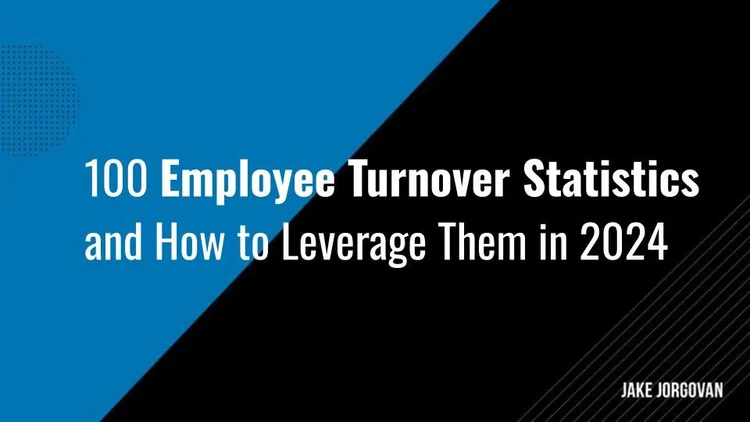 100 Employee Turnover Stats and How to Leverage Them in 2025 — Jake ...