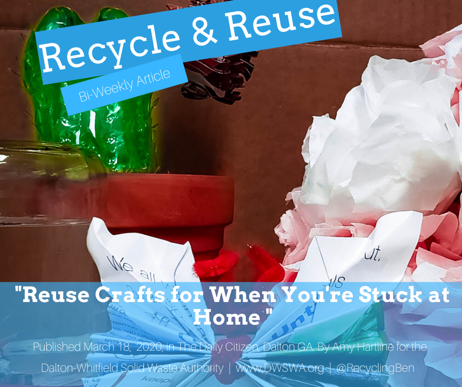 Reuse Crafts for When You Are Stuck at Home — Dalton-Whitfield Solid ...