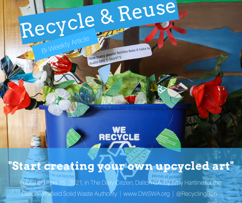 Start creating your own upcycled art — Dalton-Whitfield Solid Waste ...