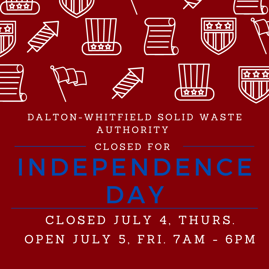 Independence Day Closing — Dalton-Whitfield Solid Waste Authority