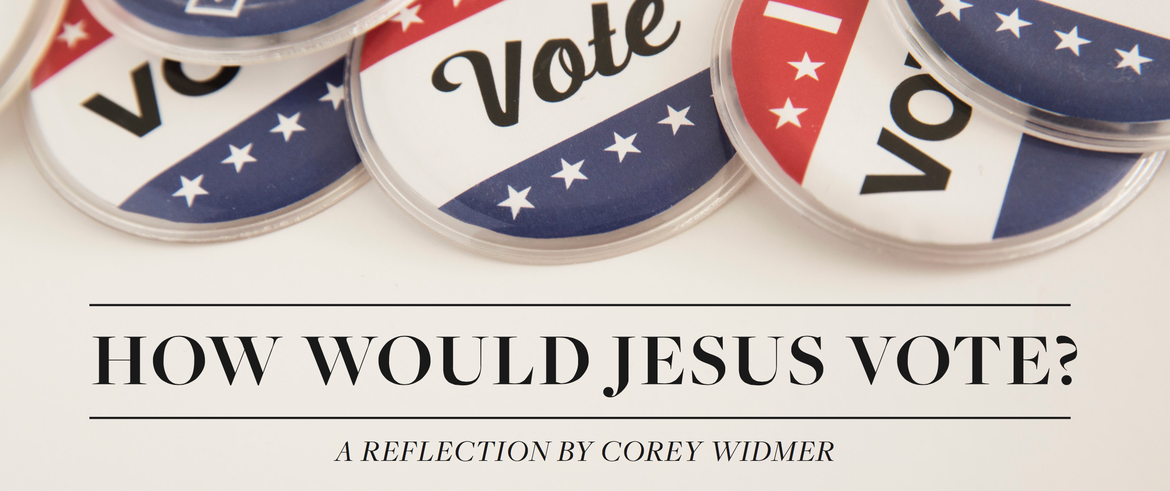 How Would Jesus Vote? — Third Church