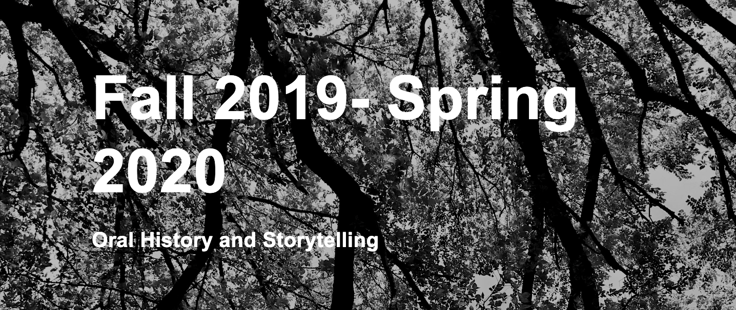 Fall 2019- Spring 2020 | Oral History and Storytelling — Oral History ...