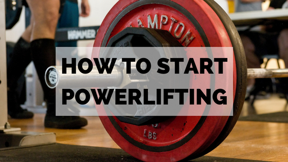 How To Start Powerlifting