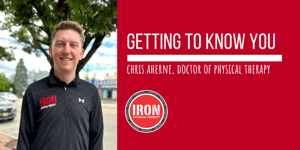 Meet Dr. Chris Aherne, DPT at Iron Physical Therapy — Iron Physical Therapy