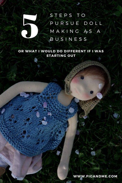 The 5 Steps I would Follow if I was starting my Doll Making Business ...