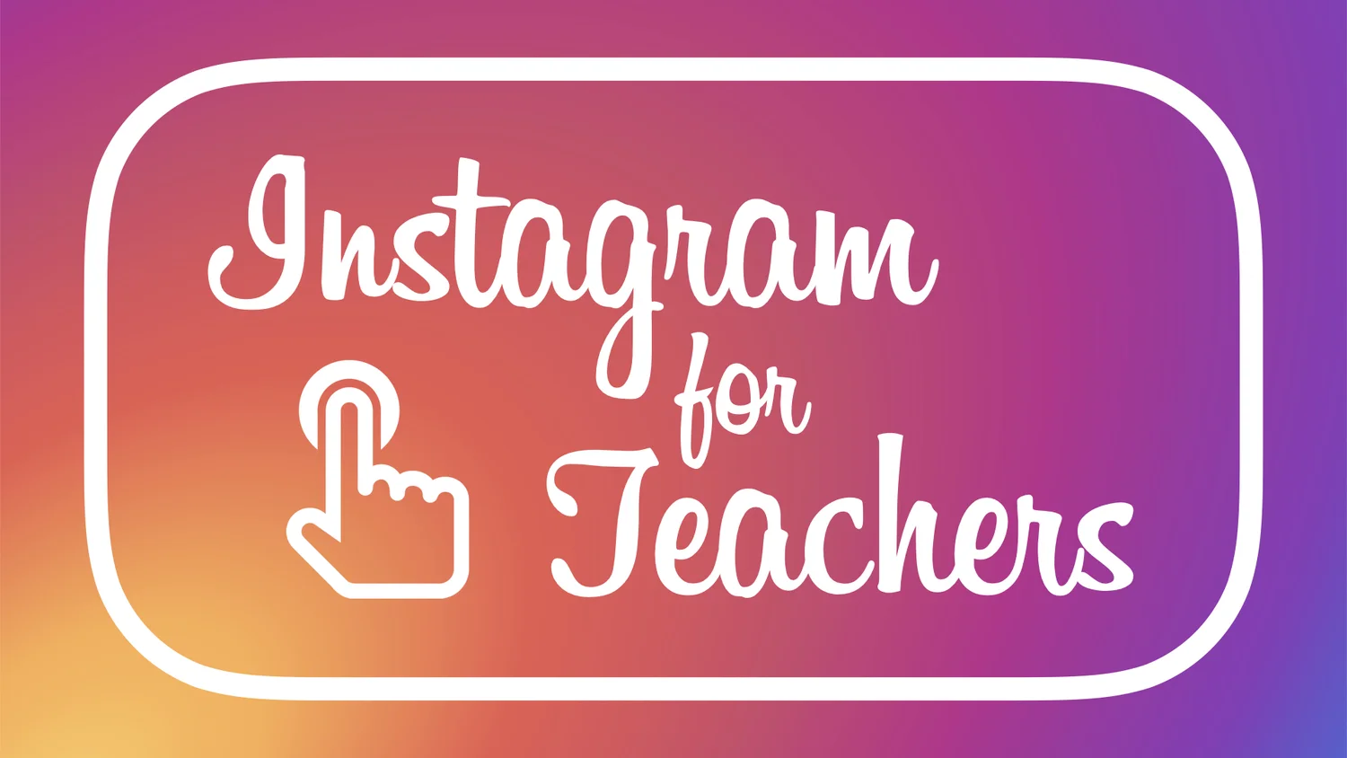 Instagram for Teachers — Learning in Hand with Tony Vincent