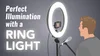 Perfect Illumination with a Ring Light — Learning in Hand with Tony Vincent