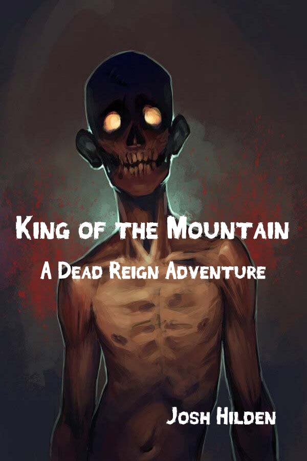 King Of The Mountain - (Palladium Books - Dead Reign) — Josh Hilden