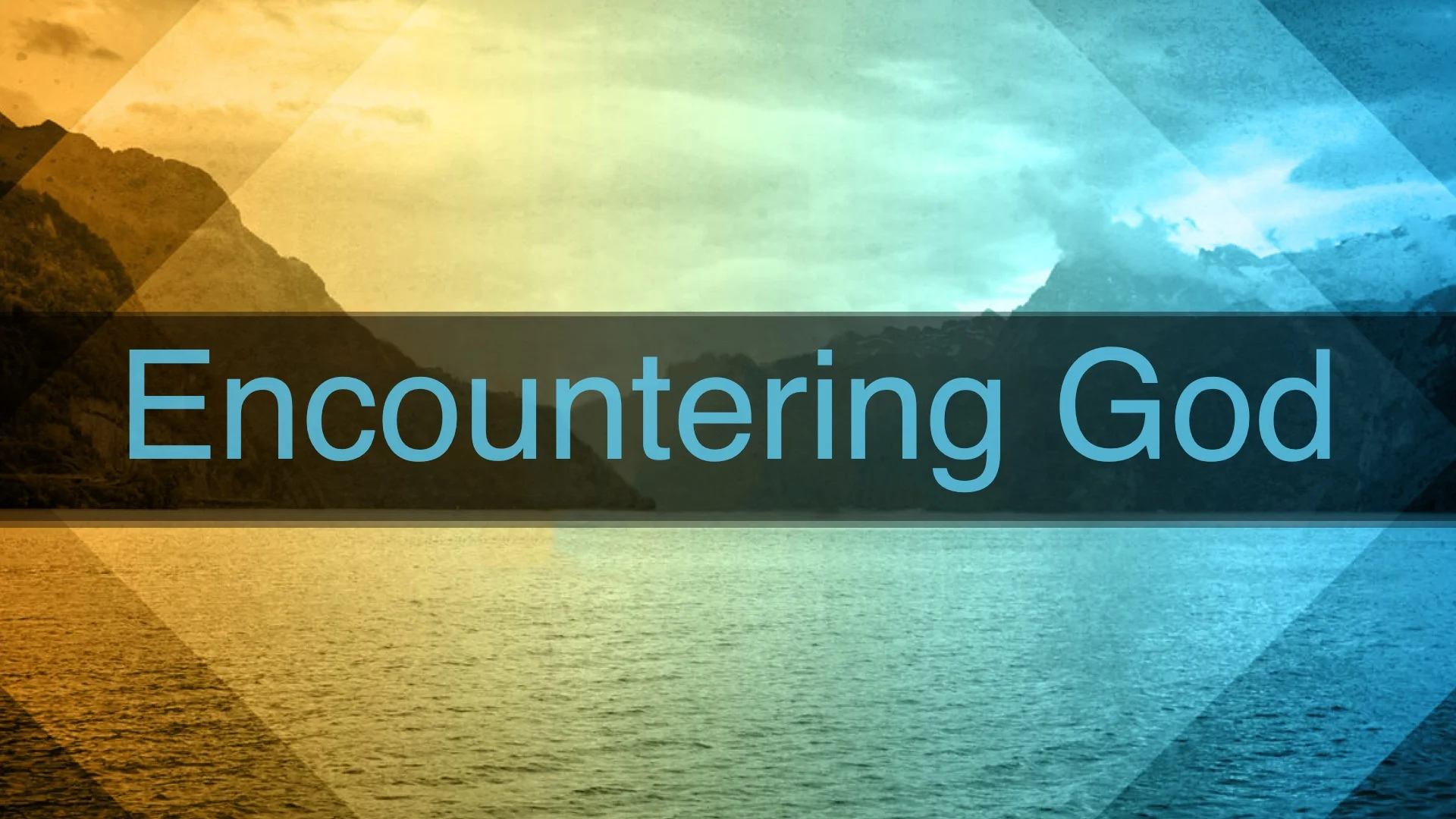 Encountering God - Week 1 — Living Faith Alliance Church