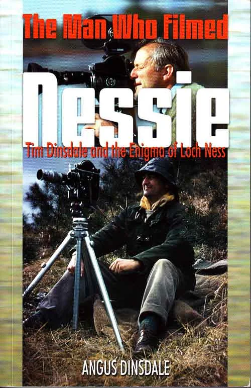 Books on the Loch Ness Monster 3: The Man Who Filmed Nessie: Tim ...