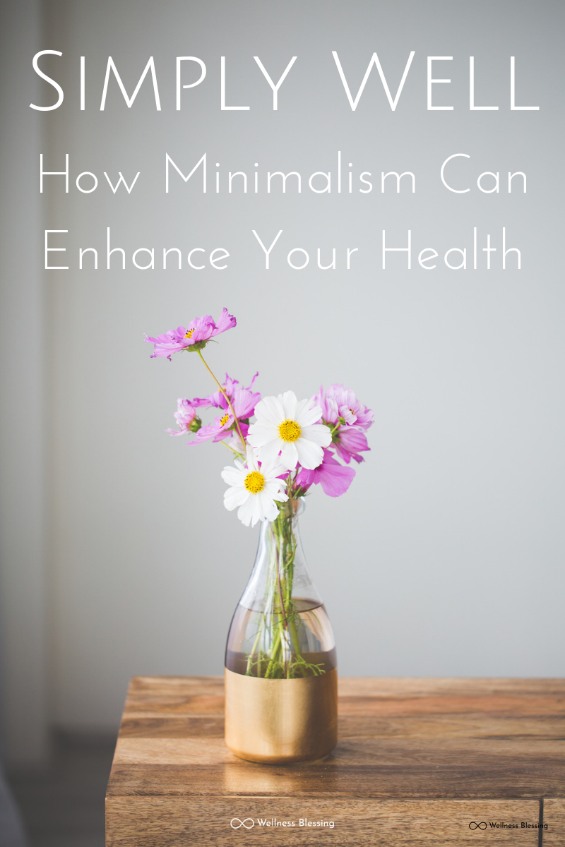 Simple Wellness: How Minimalism Boosts Health