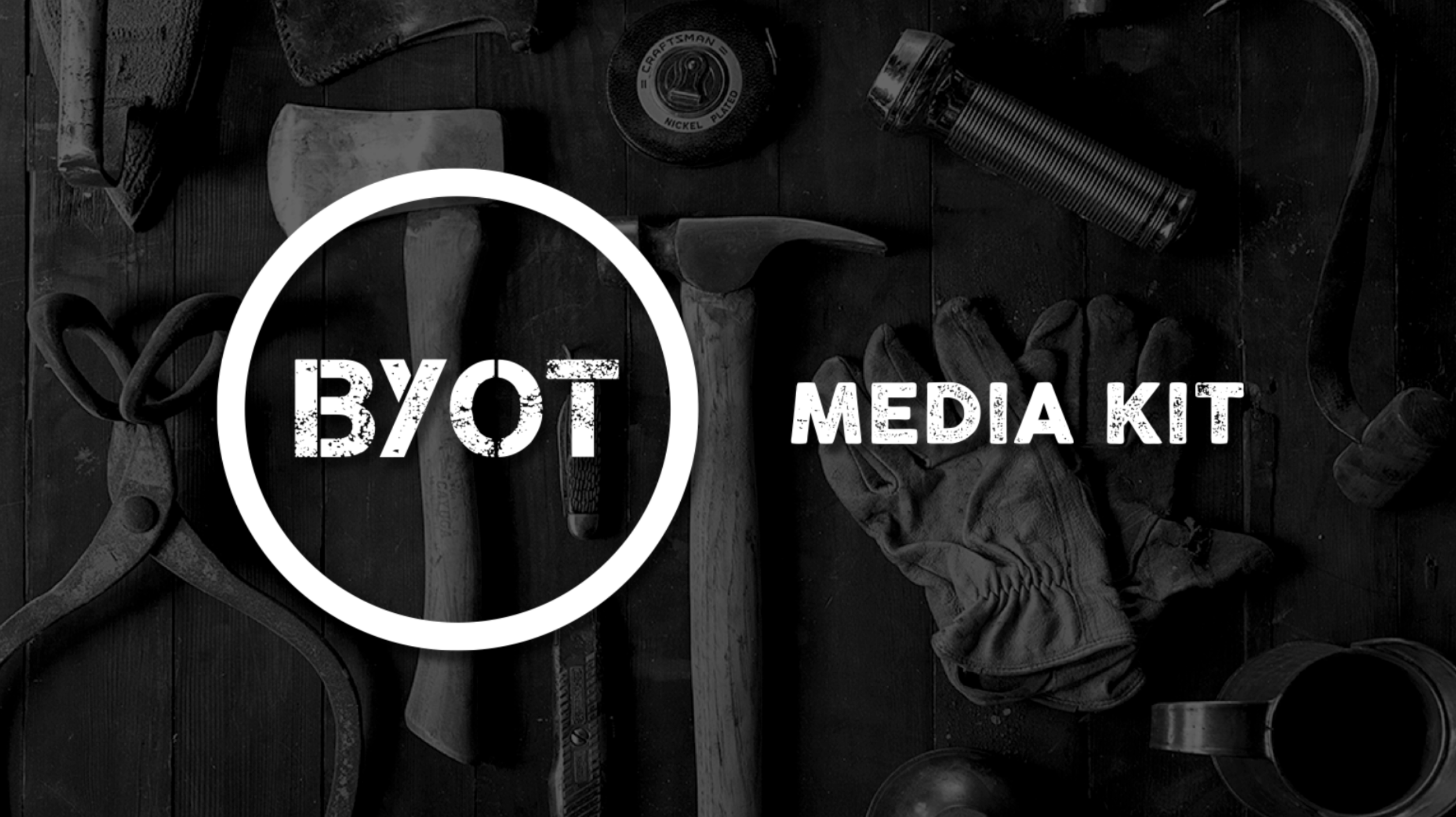 BYOT Media Kit — BYOTOOLS