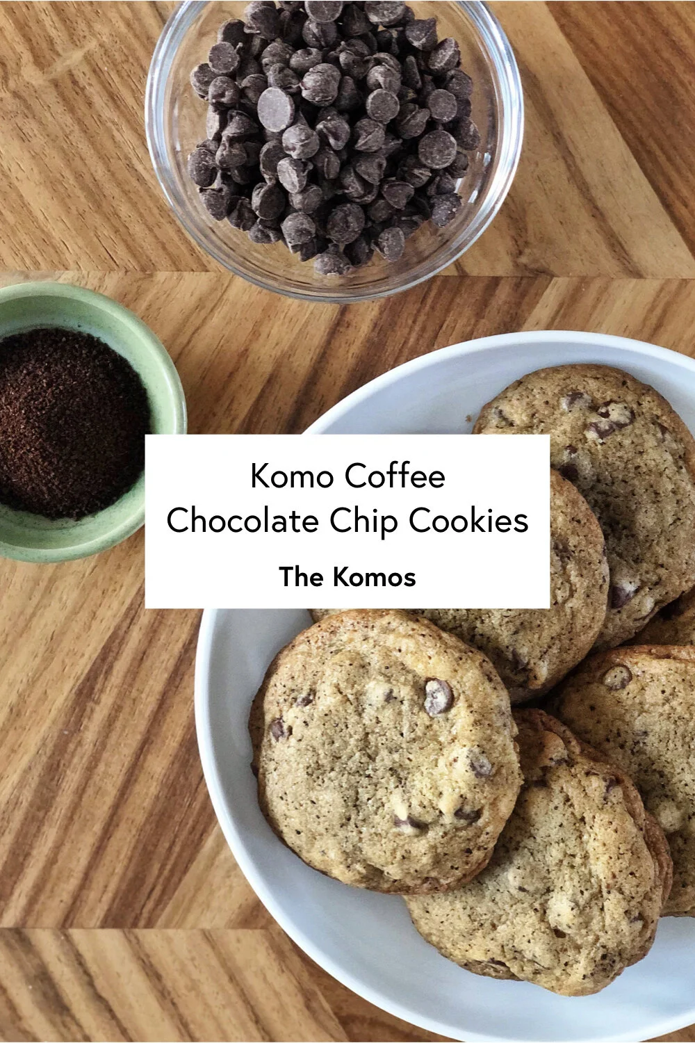 Komo Coffee Chocolate Chip Cookies Recipe — The Komos